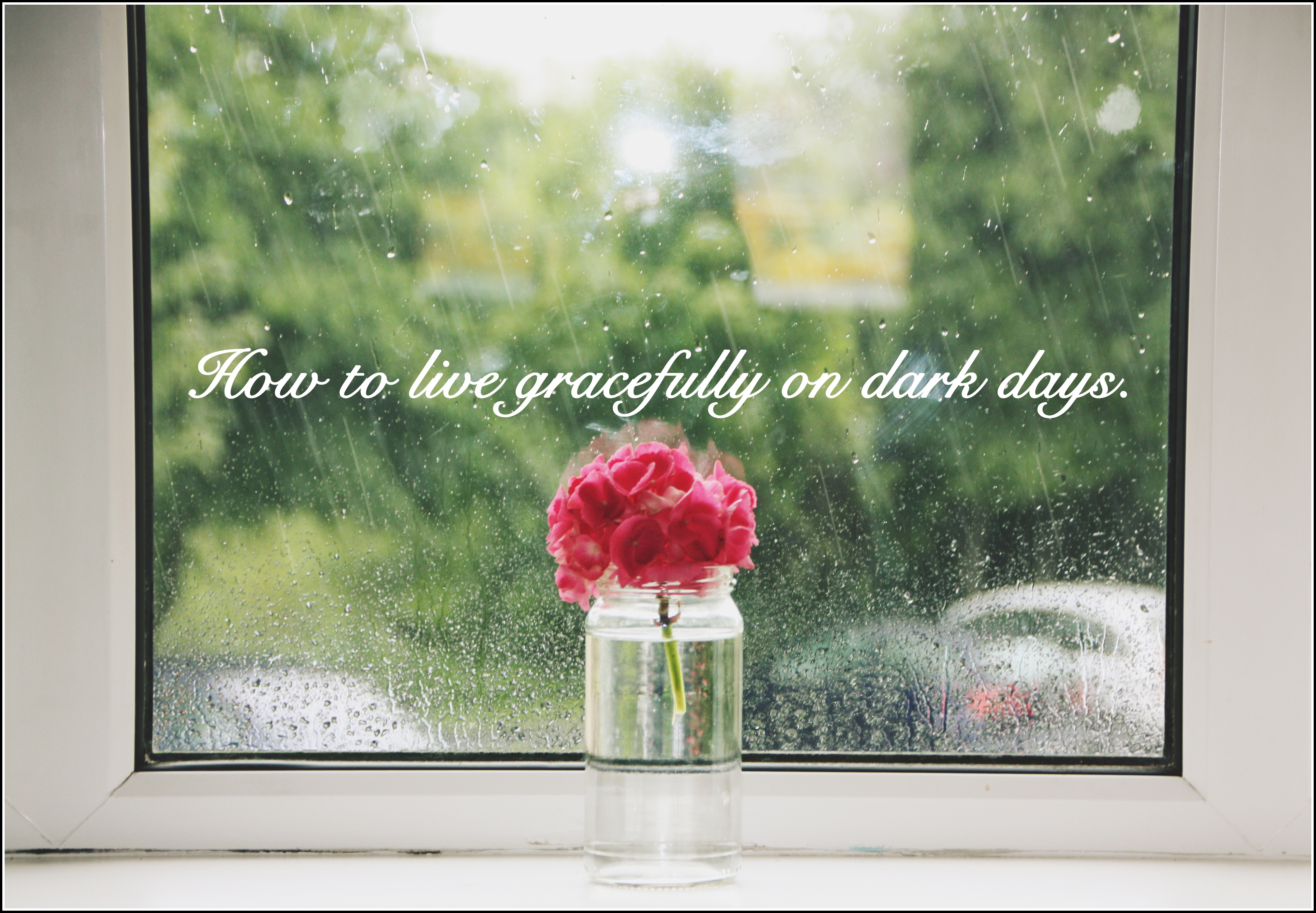 How to live gracefully on dark days – Malavika